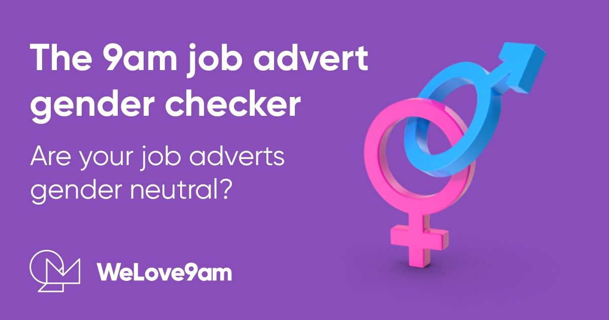 Job Advert | Gender Checker | WeLove9am - The 9am Gender Decoder